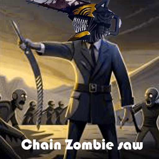 Chainman Vs Zombiensaw for Android/iOS - TapTap
