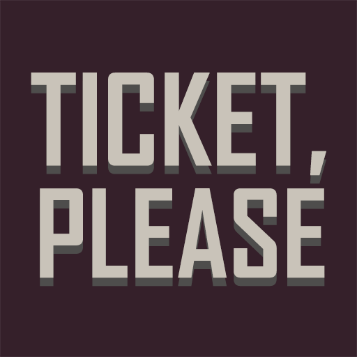 Ticket, Please Latest Version for Android/iOS APK - TapTap