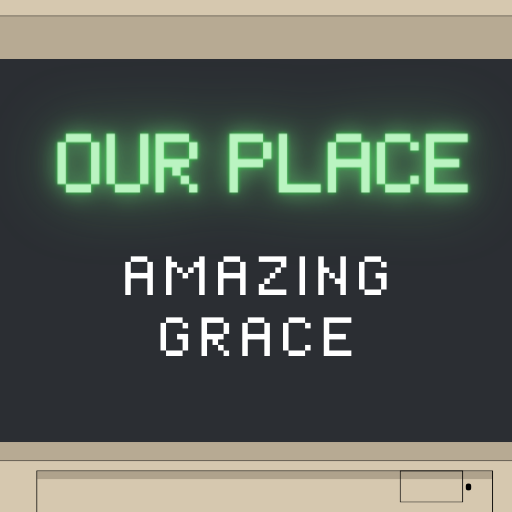 OurPlace: Amazing Grace for Android/iOS - TapTap