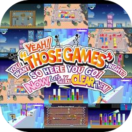 YEAH! YOU WANT "THOSE GAMES," RIGHT? SO HERE YOU GO! NOW, LET'S SEE YOU ...