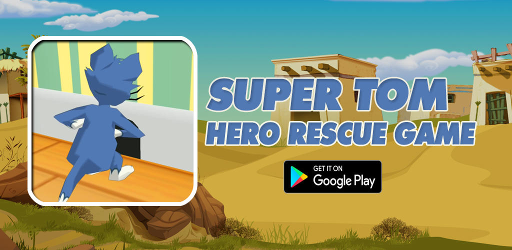 Super Tom Hero Rescue Game mobile-TapTap