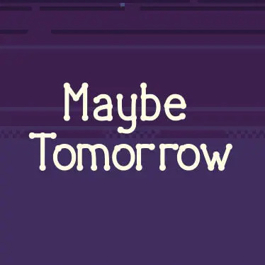 Maybe tomorrow Latest Version for Android/iOS APK - TapTap