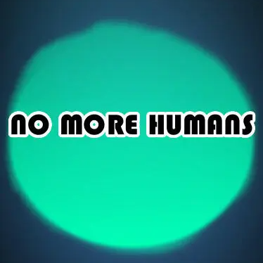 NO MORE HUMANS Latest Version for Android/iOS APK - TapTap