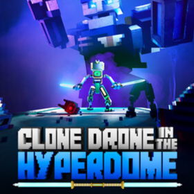 Clone Drone in the Hyperdome for Android/iOS - TapTap