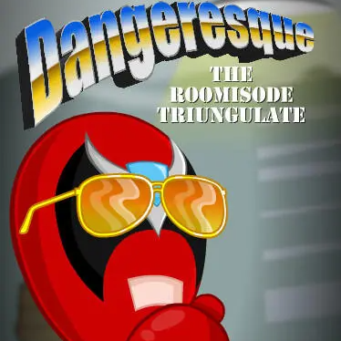 Dangeresque: The Roomisode Triungulate for Android/iOS