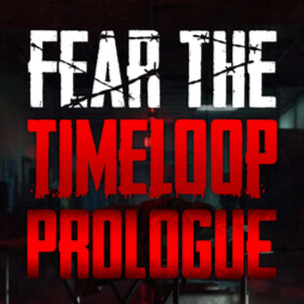 Fear the Timeloop - Prologue for Android/iOS - TapTap