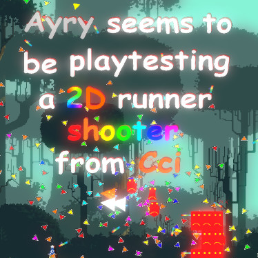 A2C:Ayry seems to be playtesting a 2D runner shooter from Cci for ...
