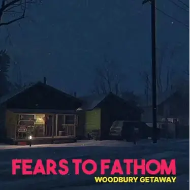 Fears to Fathom - Woodbury Getaway for Android/iOS - TapTap