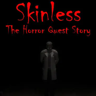 Skinless The Horror Story Quest for Android/iOS - TapTap