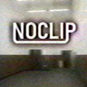 NOCLIP Latest Version for Android/iOS APK - TapTap