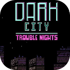 Dark City Trouble Nights android iOS-TapTap