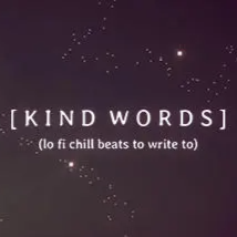 Kind Words (lo fi chill beats to write to) for Android/iOS