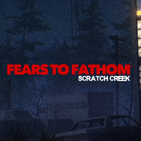 Fears to Fathom - Scratch Creek for Android/iOS - TapTap