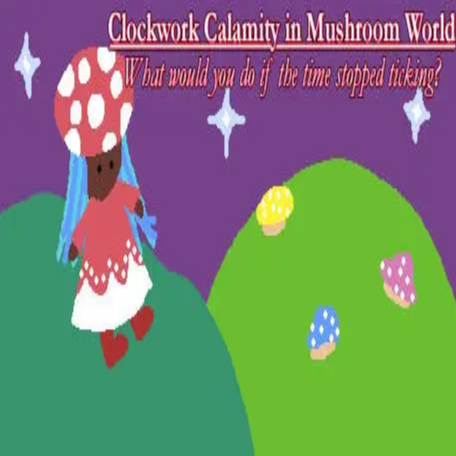 Clockwork Calamity in Mushroom World: What would you do if the time ...