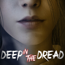DEEP IN THE DREAD Latest Version for Android/iOS - TapTap