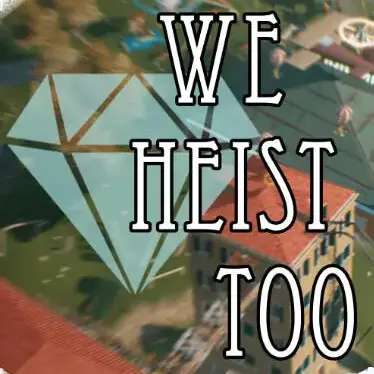 We Heist Too for Android/iOS - TapTap