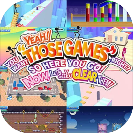 YEAH! YOU WANT "THOSE GAMES," RIGHT? SO HERE YOU GO! NOW, LET'S SEE YOU CLEAR THEM! android iOS ...