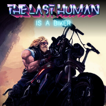 THE LAST HUMAN IS A BIKER for Android/iOS - TapTap