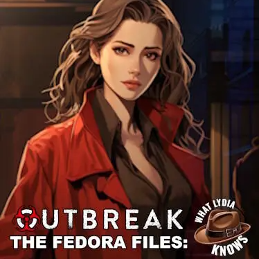 Outbreak The Fedora Files: What Lydia Knows for Android/iOS - TapTap
