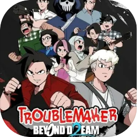 Troublemaker 2: Beyond Dream android iOS-TapTap