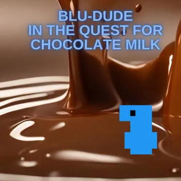 Blu-Dude In The Quest for Chocolate Milk for Android/iOS
