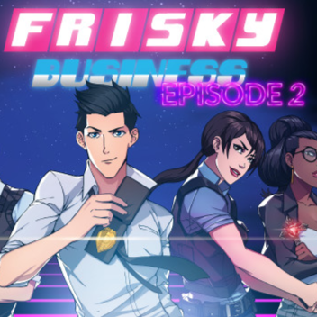 Frisky Business: Episode 2 for Android/iOS - TapTap