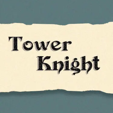 Tower Knight Latest Version for Android/iOS APK - TapTap