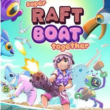Super Raft Boat Together for Android/iOS - TapTap