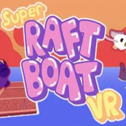 Super Raft Boat VR for Android/iOS - TapTap