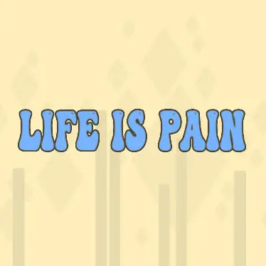 Life is Pain Latest Version for Android/iOS APK - TapTap