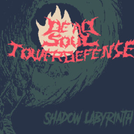 Dead Soul TowerDefense:Shadow Labyrinth for Android/iOS