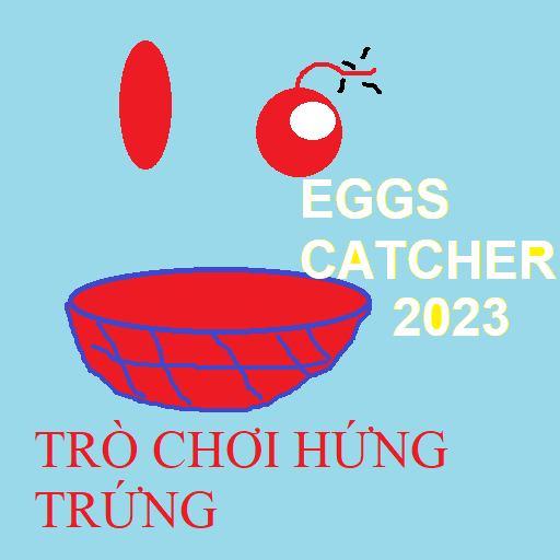 Trò hng Trng-Eggs Catcher for Android/iOS - TapTap